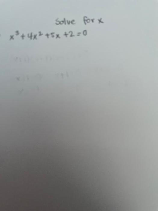 solved-x-42-5x-2-0-x-2-solve-for-x-x3-4x-5x-2-0-chegg