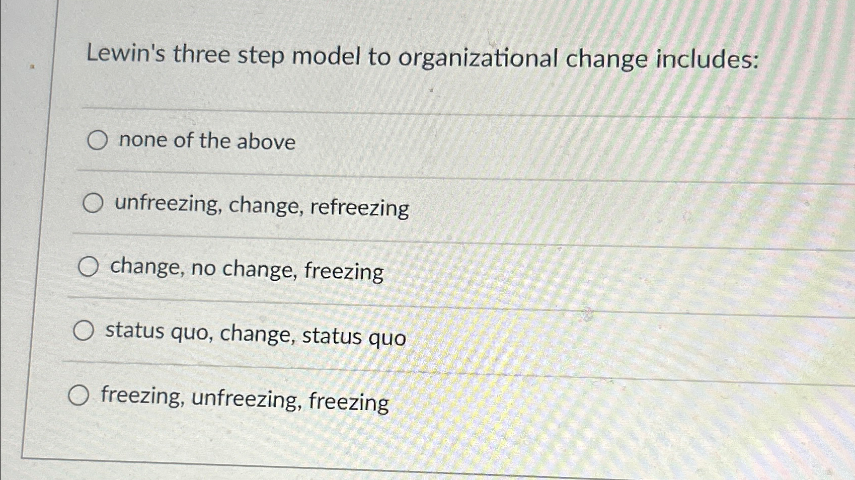 Solved Lewin's three step model to organizational change | Chegg.com
