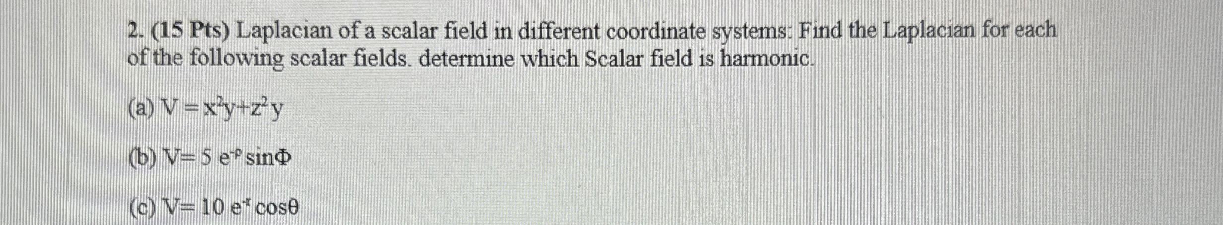 Solved ( 15 ﻿Pts) ﻿Laplacian of a scalar field in different | Chegg.com
