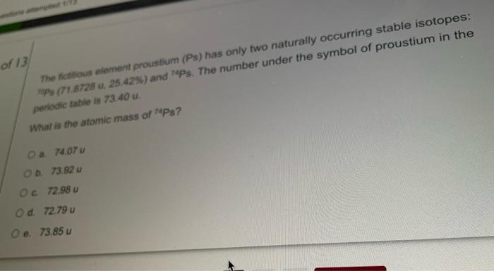 Solved of 13 The fictitious element proustium (Ps) has only | Chegg.com