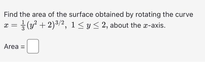 Solved Find the area of the surface obtained by rotating the | Chegg.com