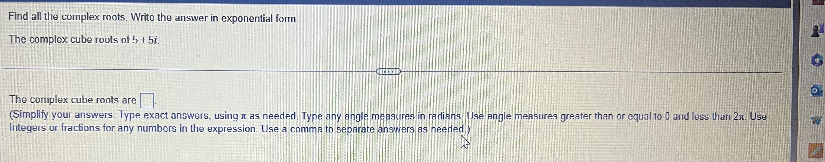 Solved The complex cube roots of 5+5i.The complex cube roots | Chegg.com