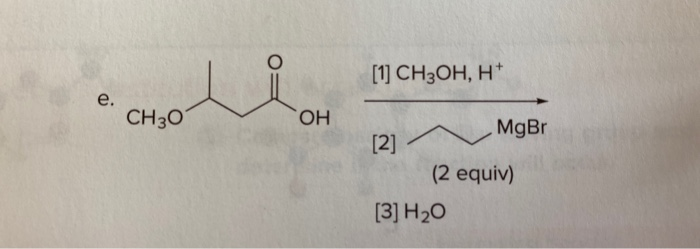 Solved [1] CH3OH, H+ e. CH₂O OH MgBr [2] (2 equiv) [3] H20 | Chegg.com