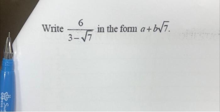 Solved Write 3−76 in the form a+b7. | Chegg.com
