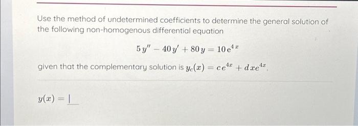 Solved Use the method of undetermined coefficients to | Chegg.com