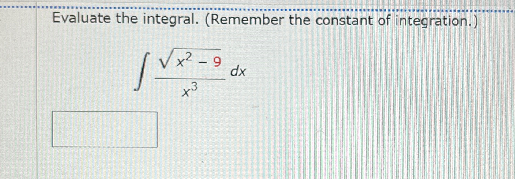 Solved Evaluate the integral. (Remember the constant of | Chegg.com