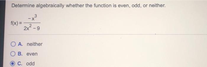 Solved Determine algebraically whether the function is even, | Chegg.com