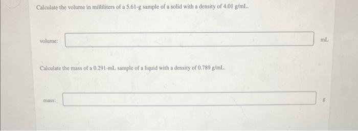 Solved Calculate the volume in milliliters of a 5.61−g | Chegg.com
