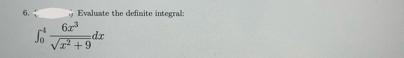 Solved , ﻿Evaluate the definite integral:∫046x3x2+92dx | Chegg.com