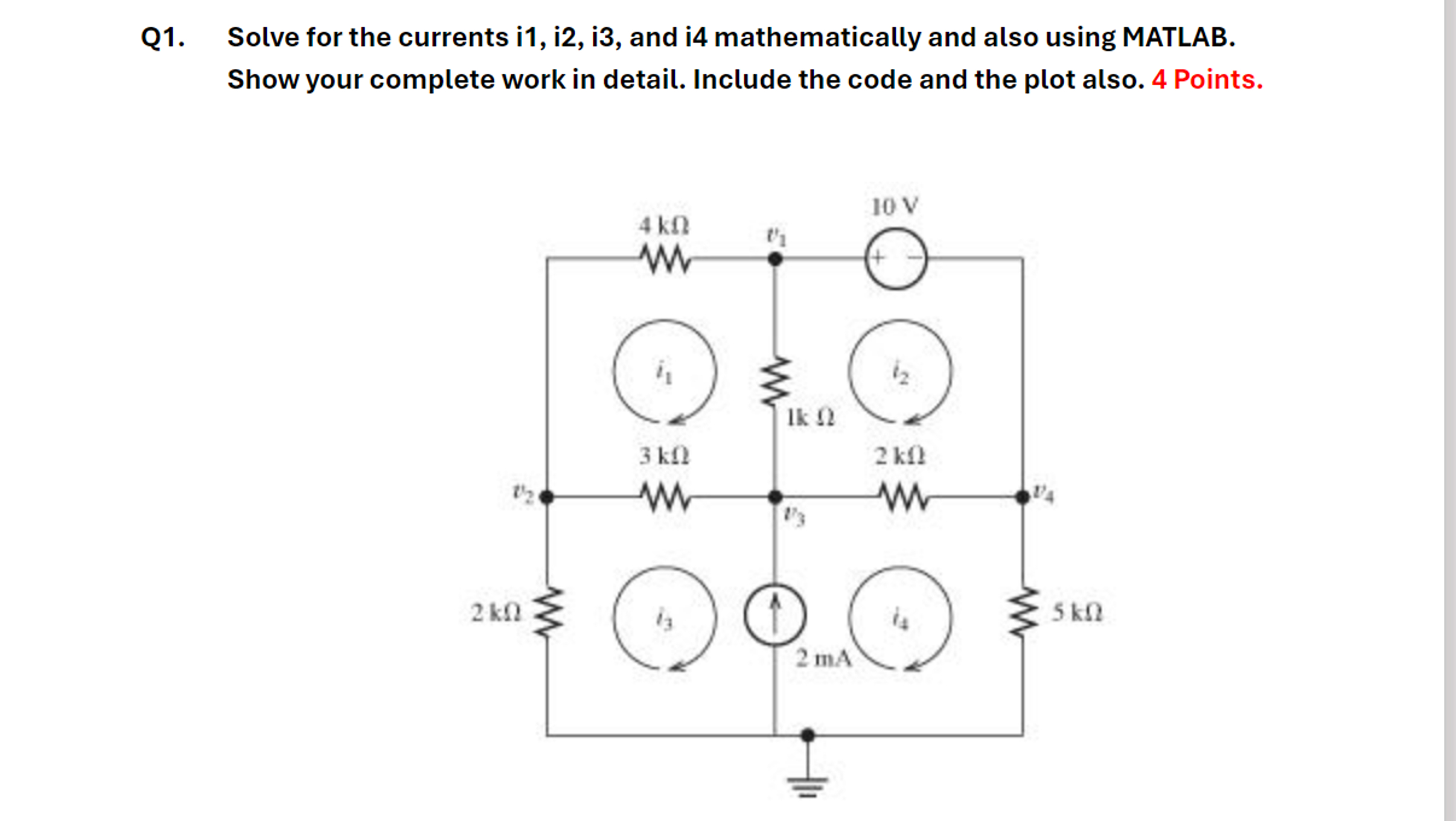 Solved Q1. ﻿Solve for the currents i1,i2,i3, ﻿and i 4 | Chegg.com
