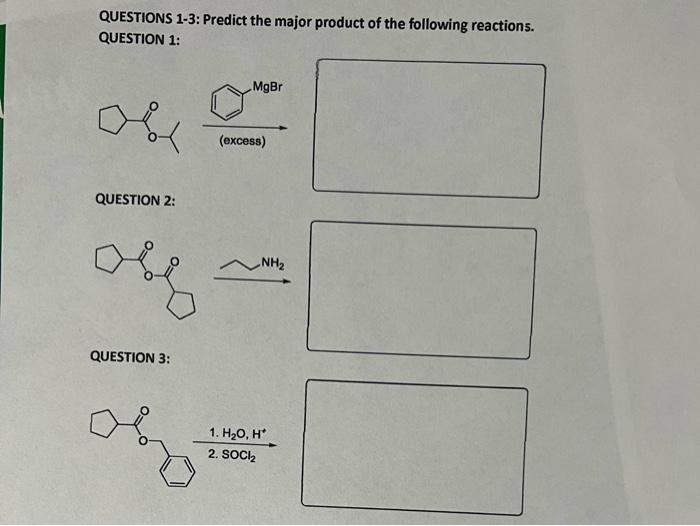 Solved QUESTIONS 1-3: Predict the major product of the | Chegg.com