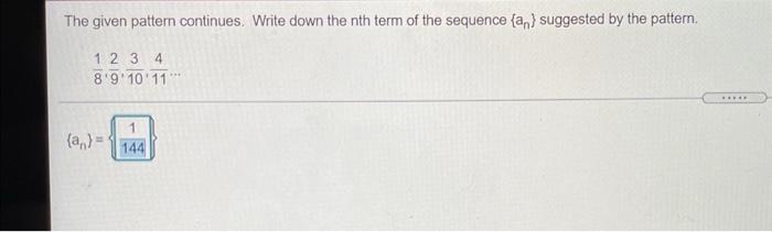 Solved The given pattern continues. Write down the nth term | Chegg.com