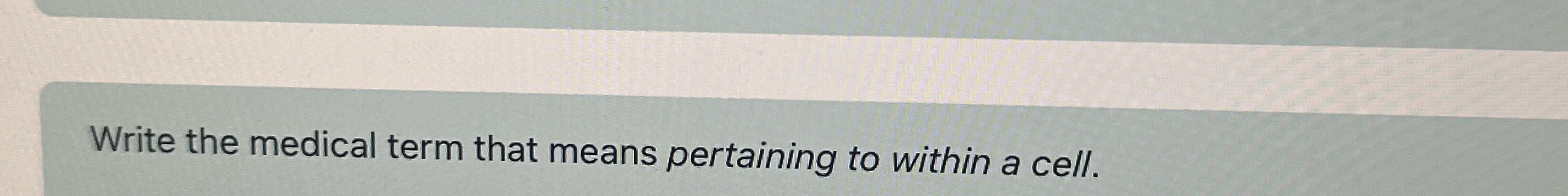 Write the medical term that means pertaining to | Chegg.com