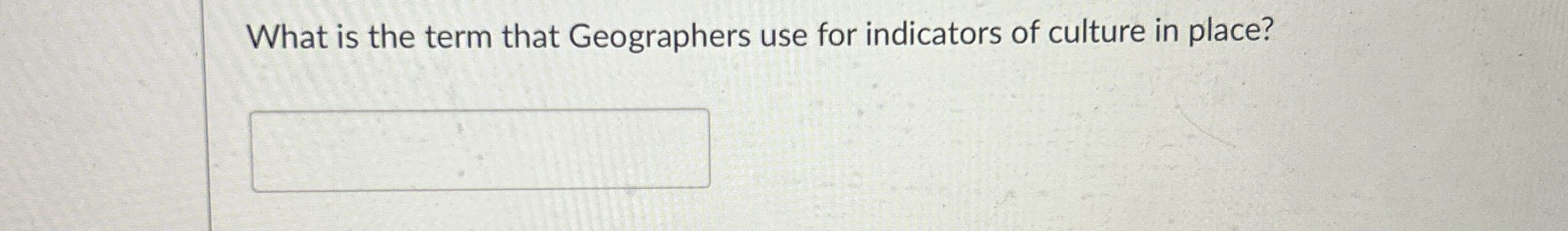 Solved What is the term that Geographers use for indicators | Chegg.com