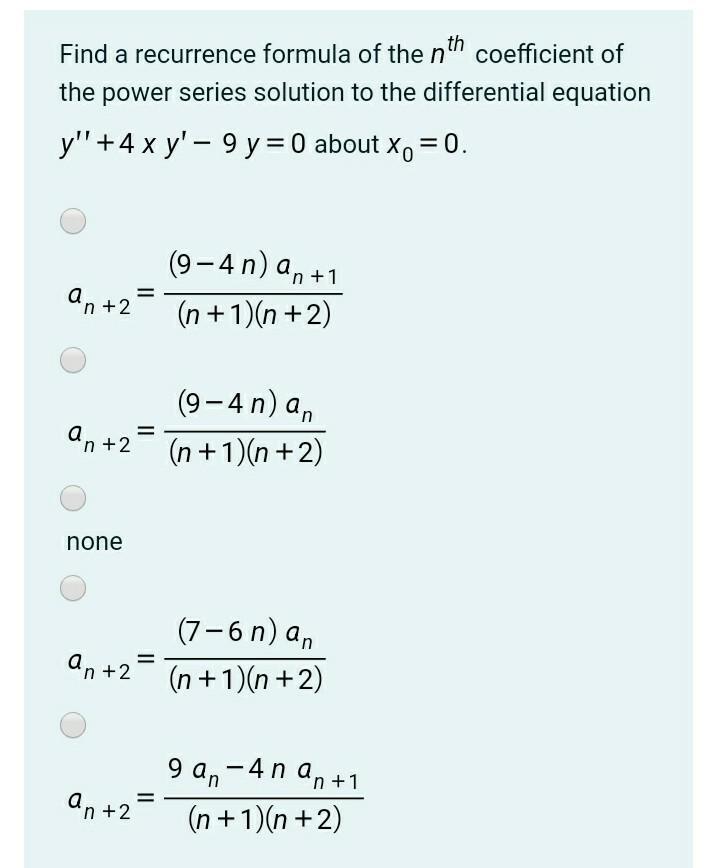 Solved Find a recurrence formula of the nth coefficient of | Chegg.com