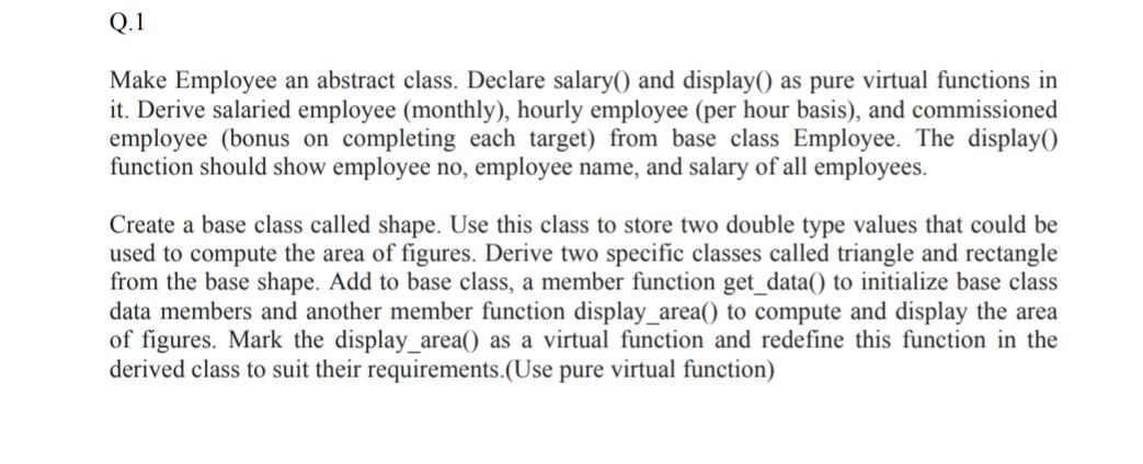 Solved Q.1 Make Employee an abstract class. Declare salary() | Chegg.com