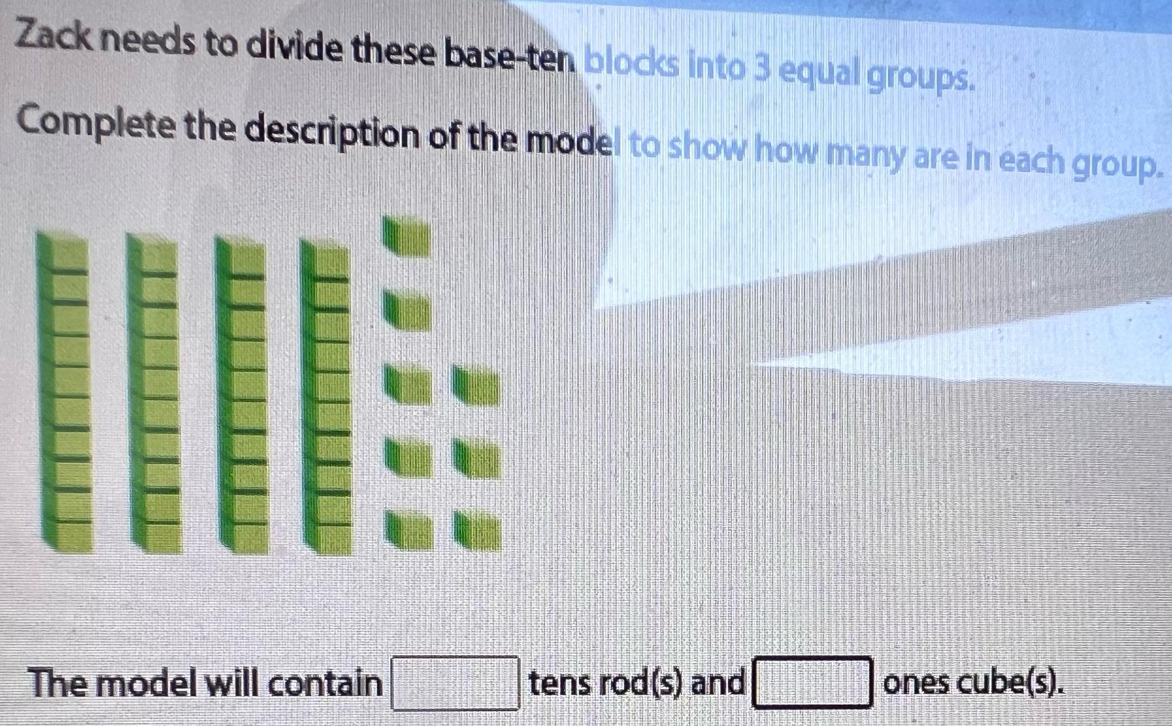 Solved Zack needs to divide these base-ten blocks into 3 | Chegg.com