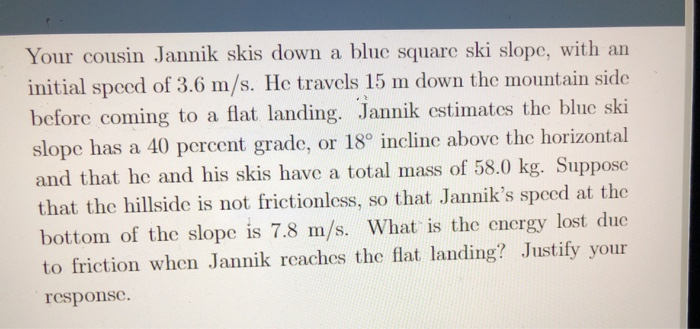 Solved Your cousin Jannik skis down a blue square ski slope, | Chegg.com