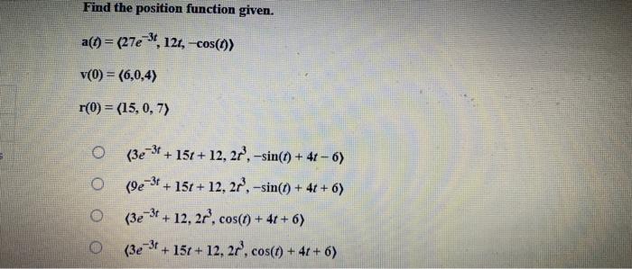 Solved Find the position function given. | Chegg.com