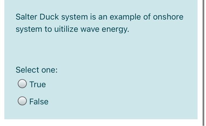 Solved Salter Duck system is an example of onshore system to | Chegg.com