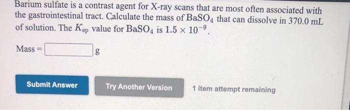 Solved Barium sulfate is a contrast agent for X-ray scans | Chegg.com