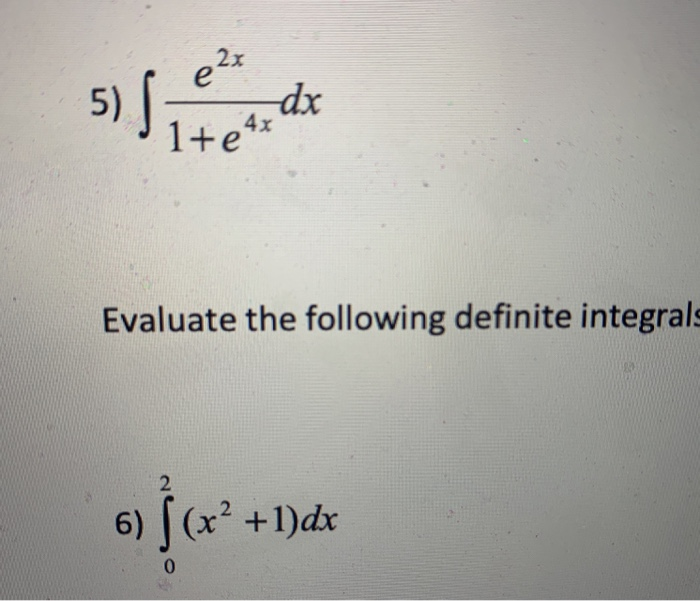 Solved e2x 5) dx 1+e4 Evaluate the following definite | Chegg.com