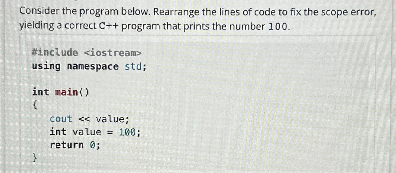 Solved Consider the program below. Rearrange the lines of | Chegg.com