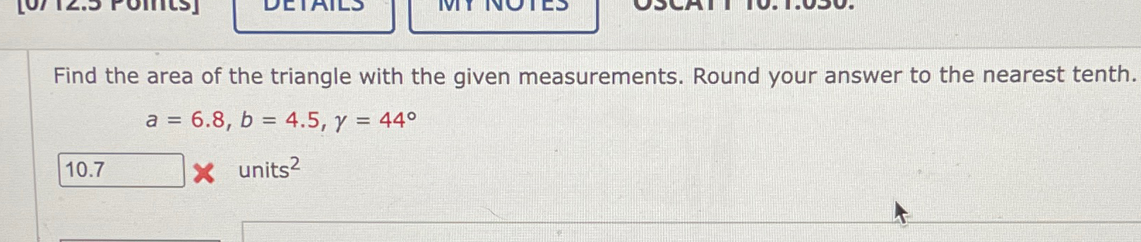 Solved Find the area of the triangle with the given | Chegg.com