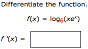 Solved Differentiate the following f(x)=log6(xex) f'(x)= | Chegg.com