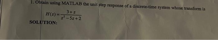 1. Obtain using MATLAB the unit step response of a | Chegg.com