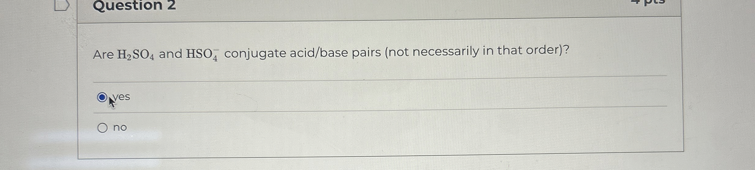 Solved Question 2Are H2SO4 ﻿and HSO4-conjugate acid/base | Chegg.com