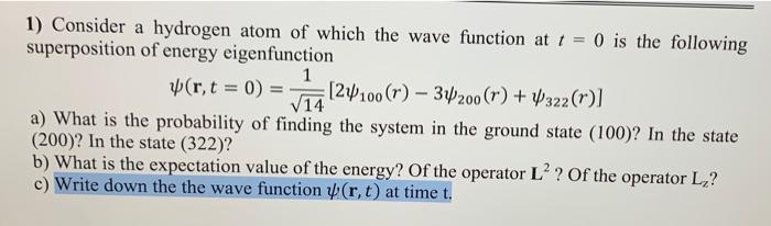 Solved 1) Consider a hydrogen atom of which the wave | Chegg.com