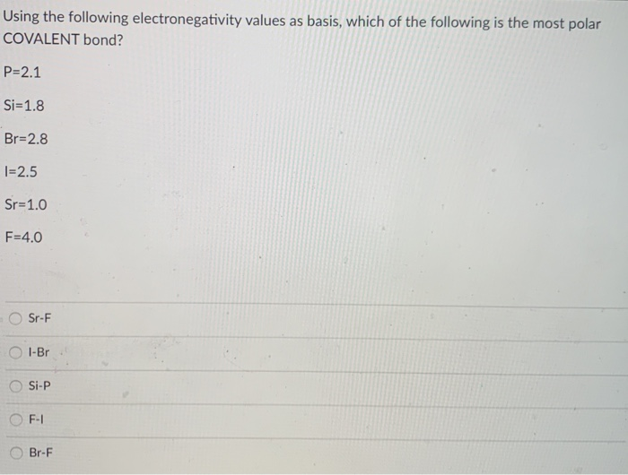 Solved Using the following electronegativity values as | Chegg.com