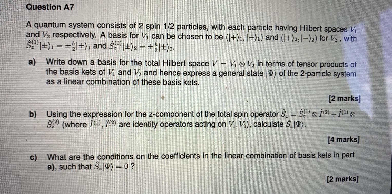 Solved Question A7 A quantum system consists of 2 spin 1/2 | Chegg.com