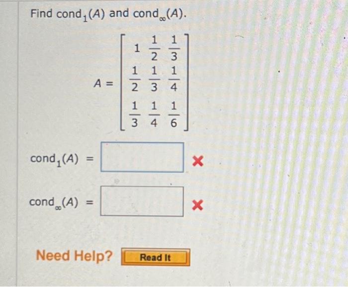 Solved Find cond1(A) and cond (A). A=⎣⎡12131213141314161⎦⎤ | Chegg.com