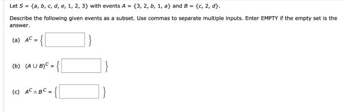 Solved Let S={a,b,c,d,e,1,2,3} with events A={3,2,b,1,a} and | Chegg.com
