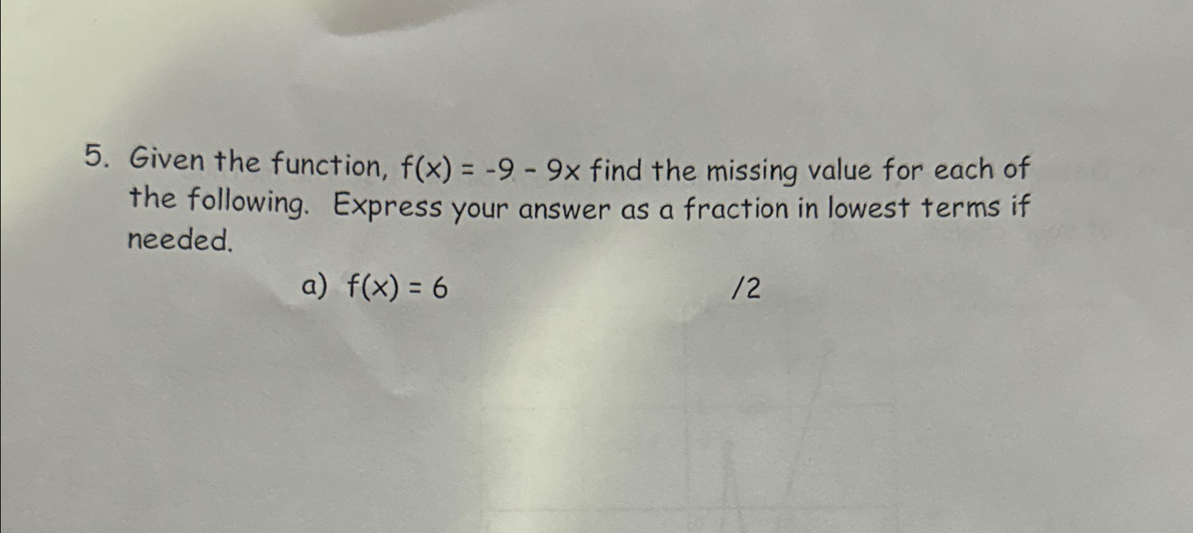 Solved Given the function, f(x)=-9-9x ﻿find the missing | Chegg.com