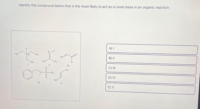 Solved Identify the compound below that is the most likely | Chegg.com