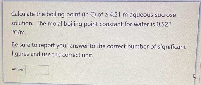 Solved Calculate the boiling point (in C) of a 4.21 m | Chegg.com