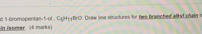 Solved d 1-bromopentan-1-ol, C5H11 Bro. Draw line structures | Chegg.com
