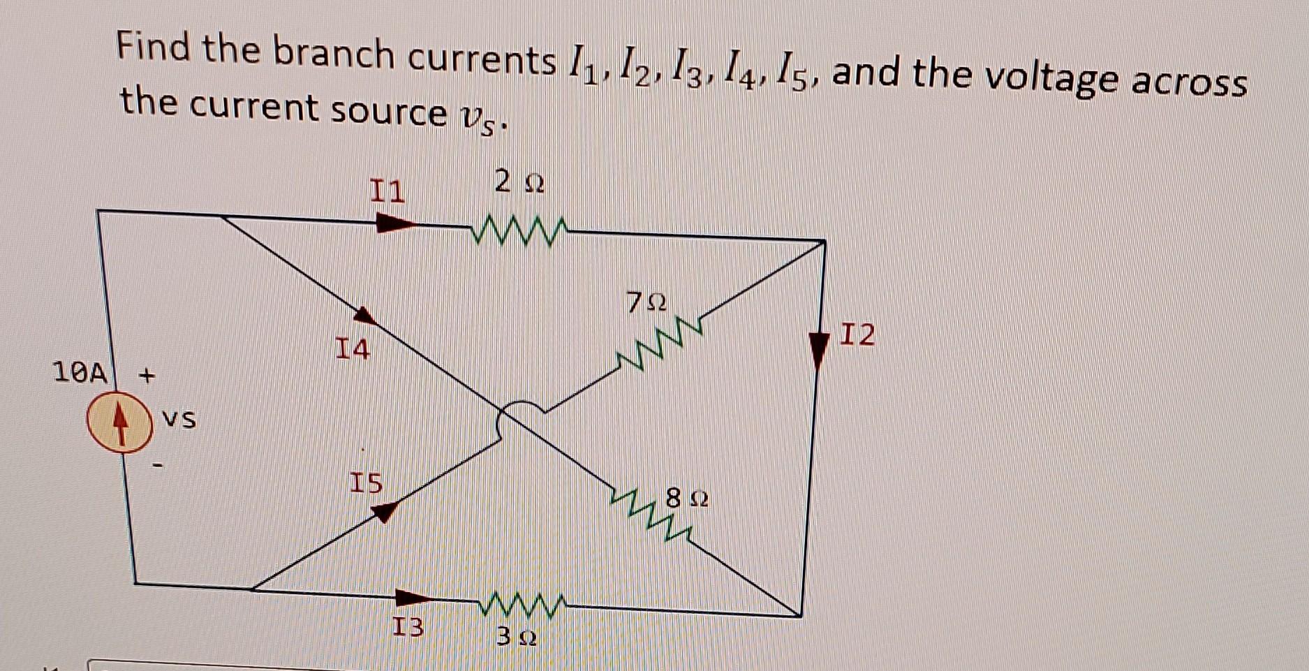 Solved Find the branch currents I1,I2,I3,I4,I5, and the | Chegg.com