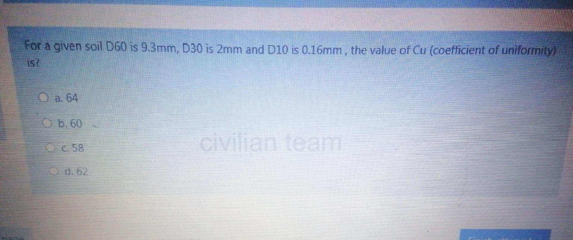 Solved For a given soil D60 is 9.3mm, D30 is 2mm and D10 is | Chegg.com