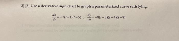 Solved 2) [5] Use a derivative sign chart to graph a | Chegg.com