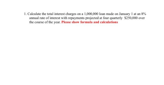 Solved 1. Calculate the total interest charges on a | Chegg.com
