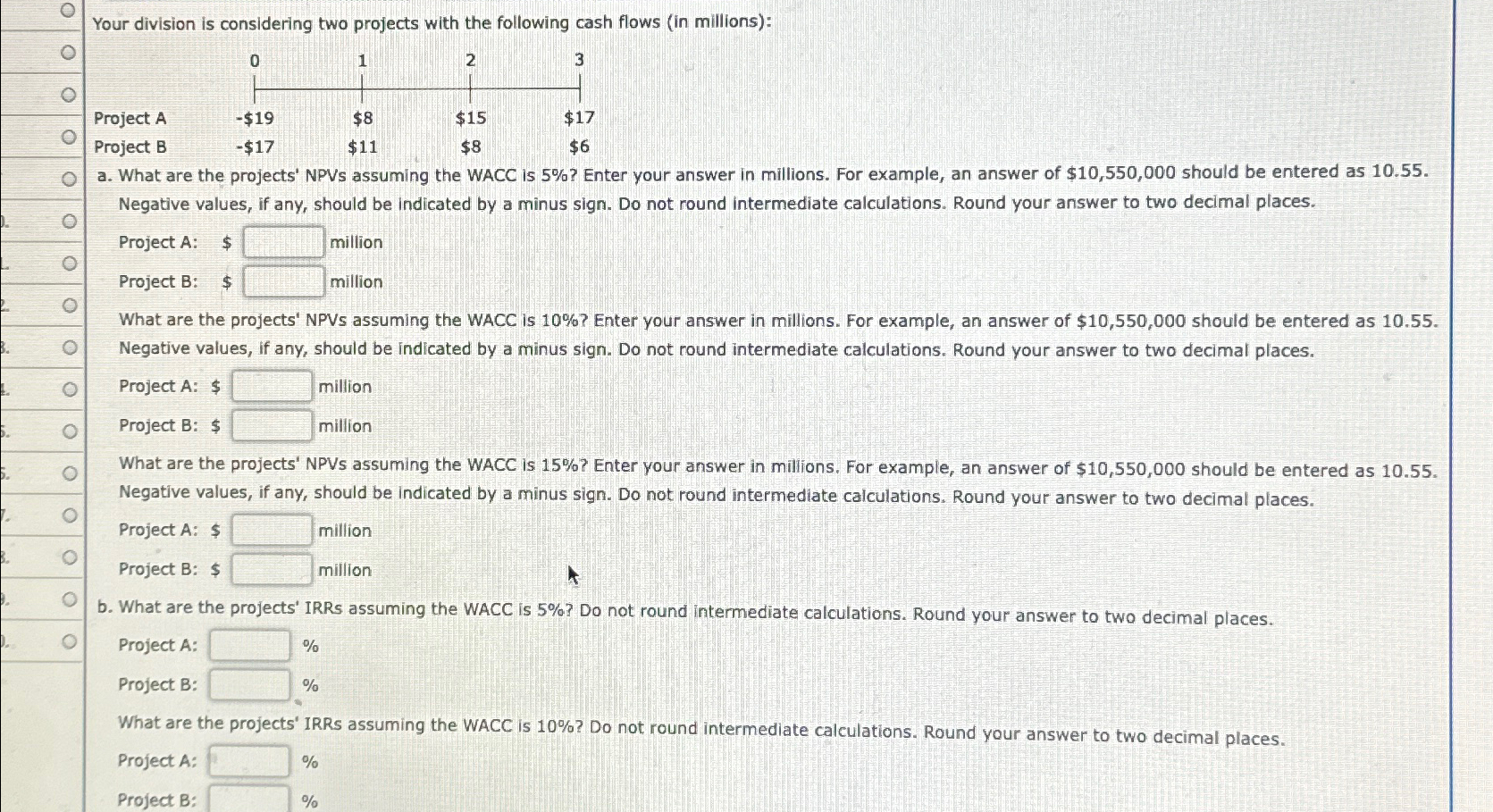 Solved Your division is considering two projects with the | Chegg.com