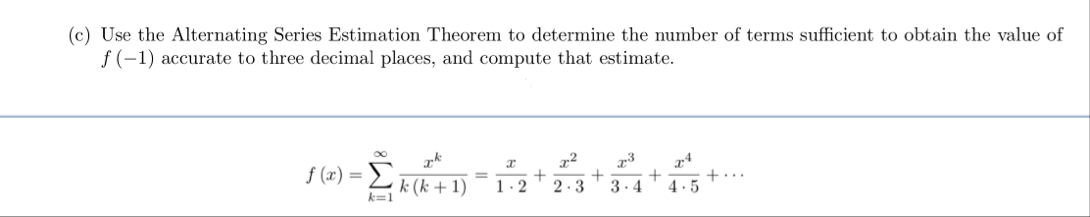 Solved (c) ﻿Use the Alternating Series Estimation Theorem to | Chegg.com