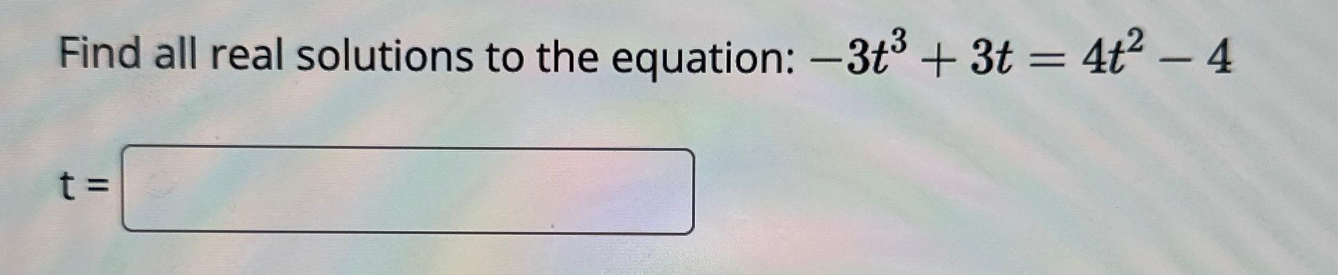 Solved Find all real solutions to the equation: | Chegg.com