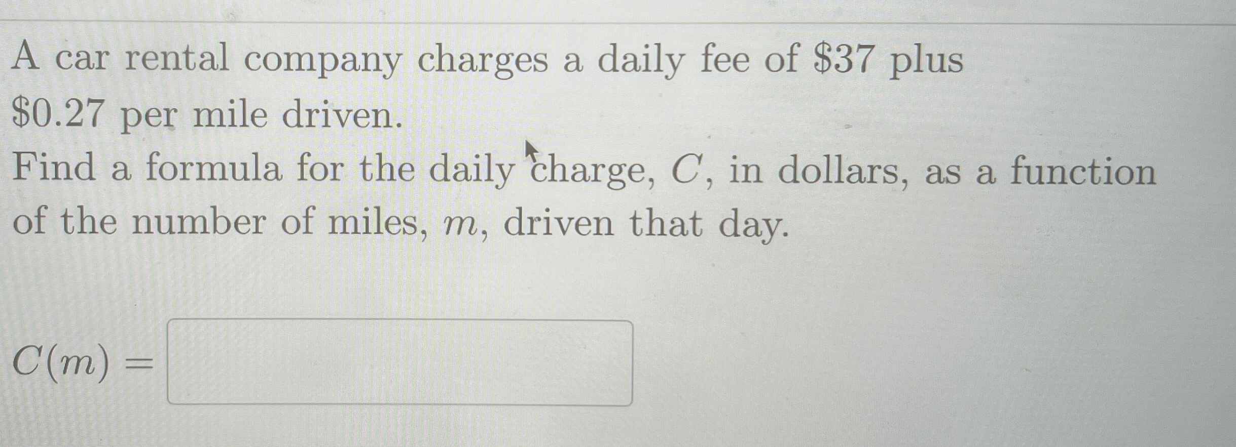 Solved A car rental company charges a daily fee of $37 ﻿plus | Chegg.com