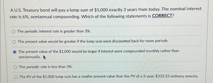 Solved A U.S. Treasury bond will pay a lump sum of $1,000 | Chegg.com