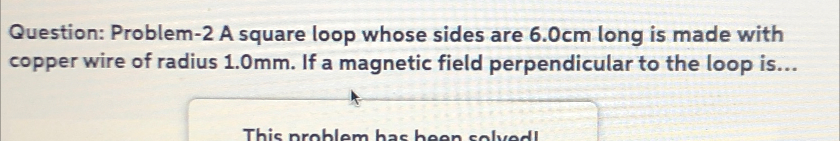 Solved Question: Problem-2 ﻿A square loop whose sides are | Chegg.com